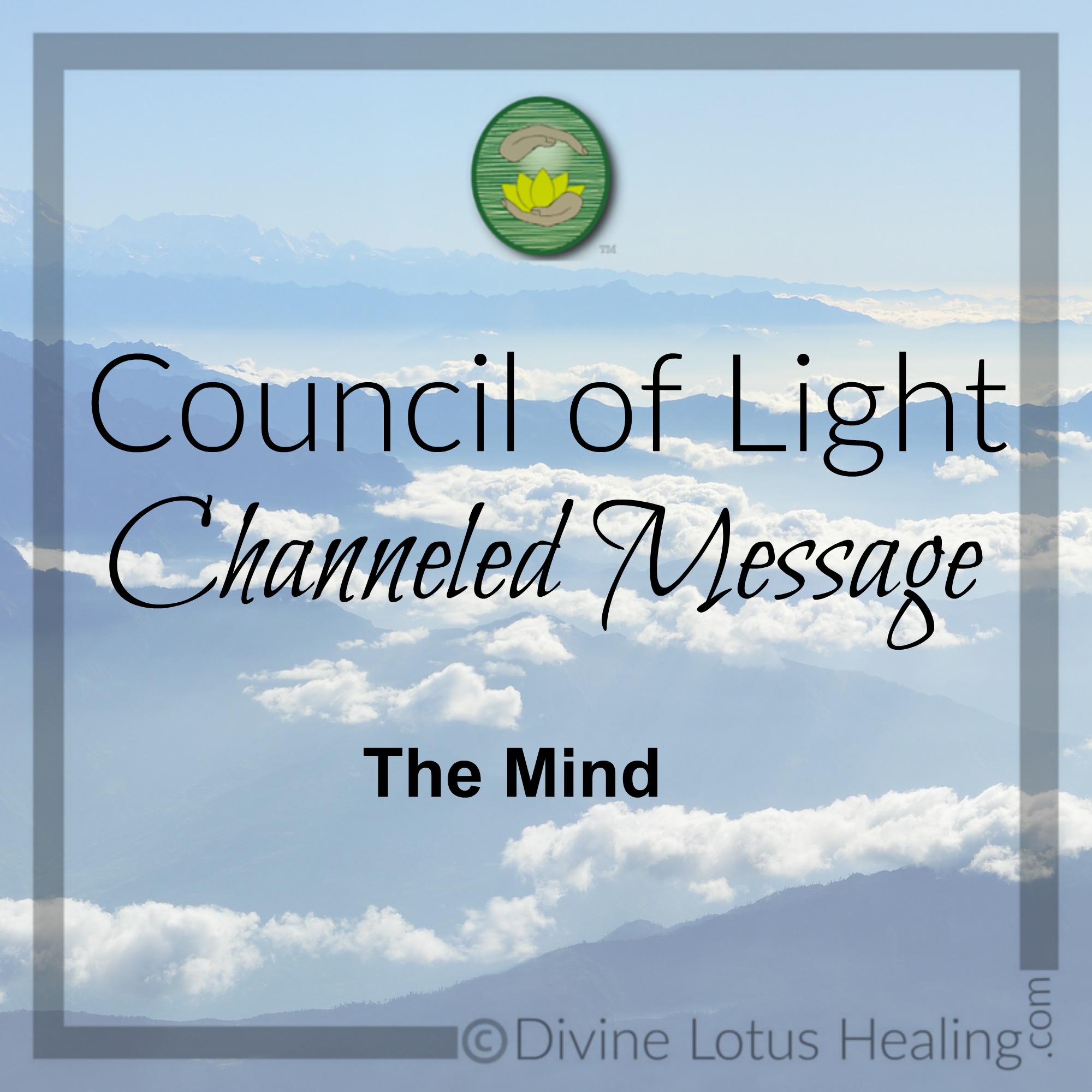 Council of Light Channeled Message on the Mind - Divine Lotus Healing